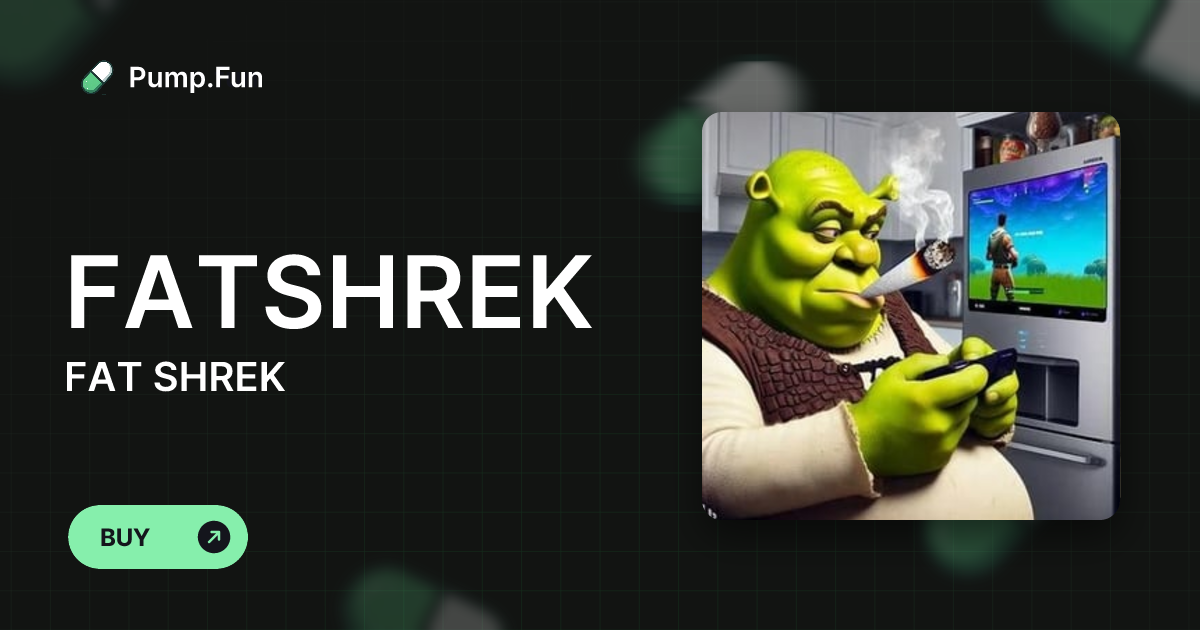 FAT SHREK (FATSHREK) - Pump