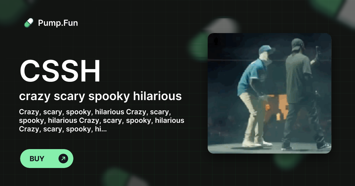 crazy scary spooky hilarious (CSSH) - Pump