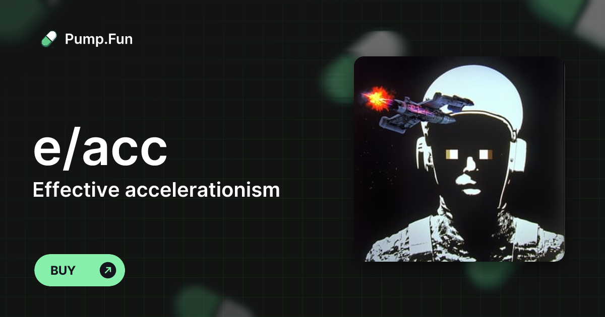 Effective accelerationism (e/acc) - Pump