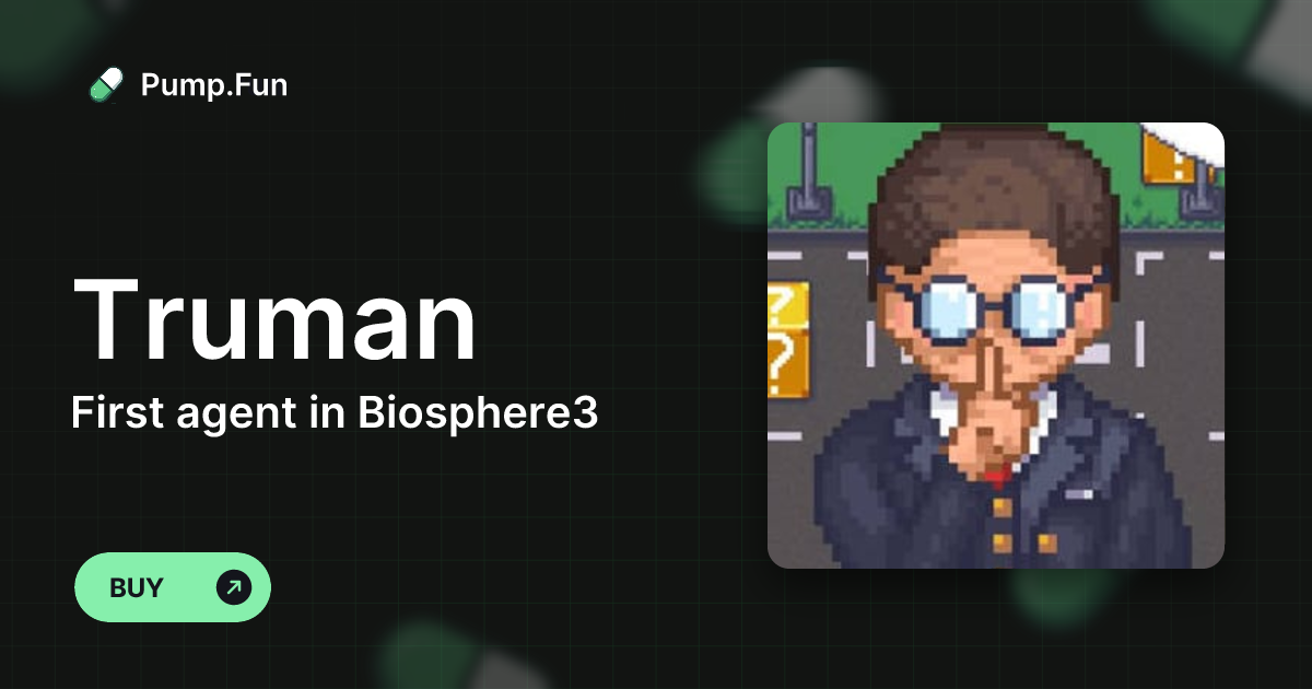 First agent in Biosphere3 (Truman) - Pump
