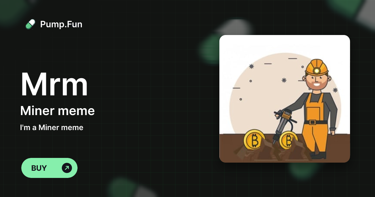 Miner meme (Mrm) - Pump