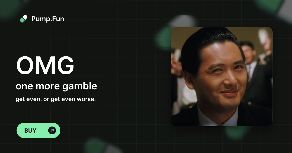 one more gamble (OMG) - Pump