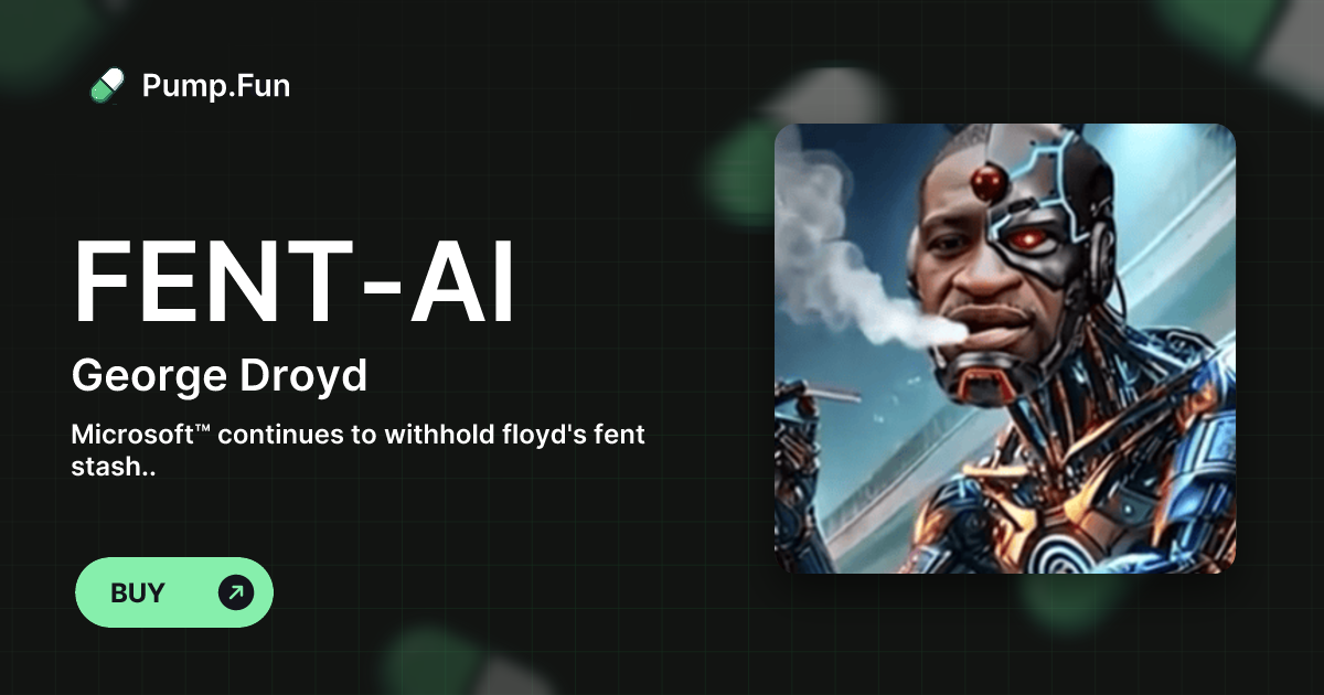George Droyd (FENT-AI) - Pump