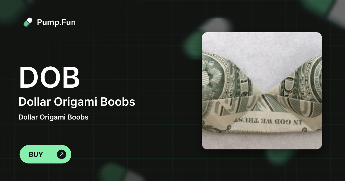 Dollar Origami Boobs (DOB) - Pump