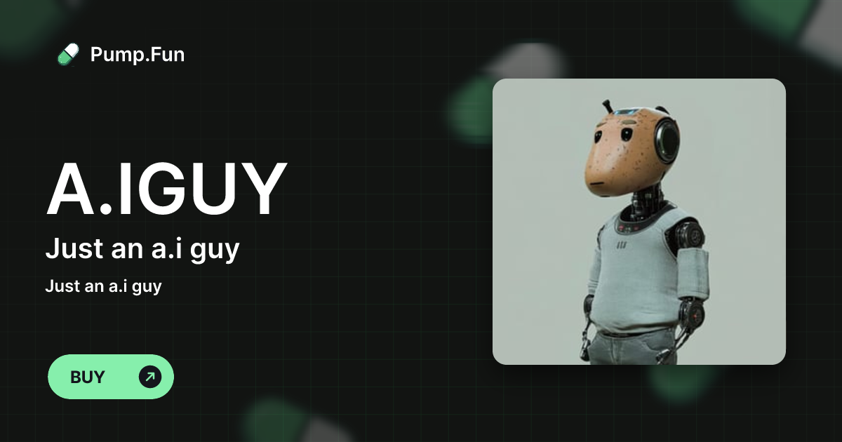 Just an a.i guy (A.IGUY) - Pump