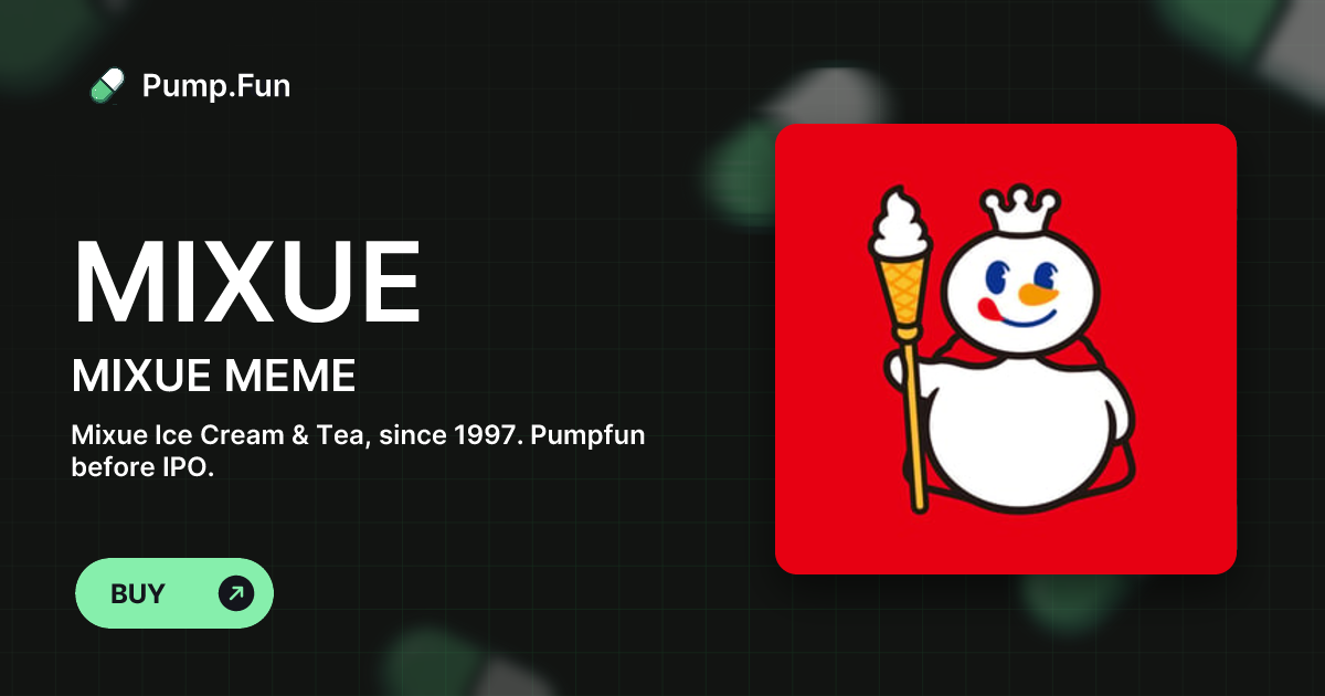 MIXUE MEME (MIXUE) - Pump