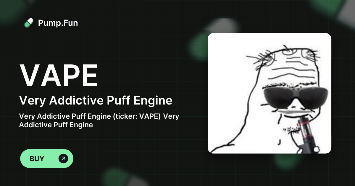 Very Addictive Puff Engine (VAPE) - Pump