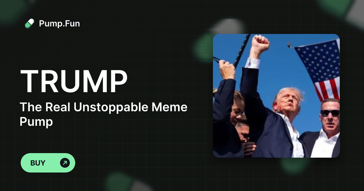 The Real Unstoppable Meme Pump (TRUMP) - Pump