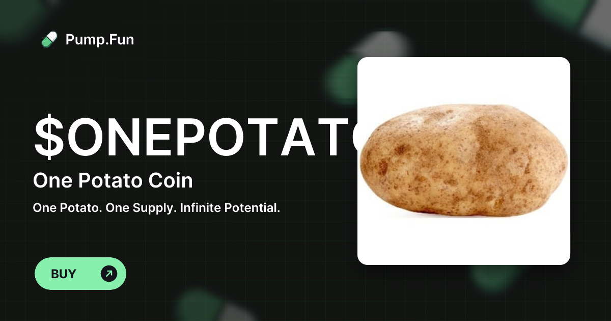 One Potato Coin ($ONEPOTATO) - Pump