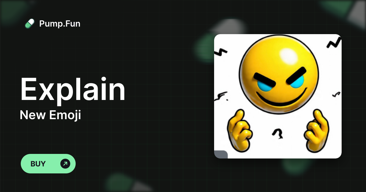 New Emoji (Explain) - Pump
