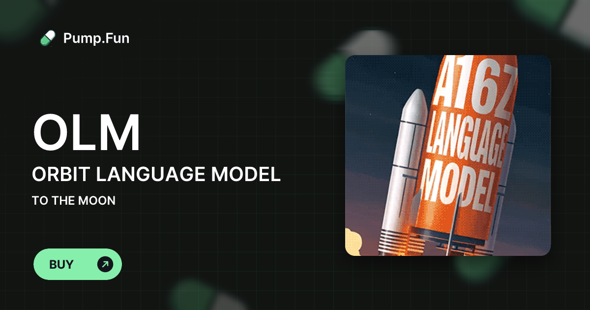 ORBIT LANGUAGE MODEL (OLM) - Pump