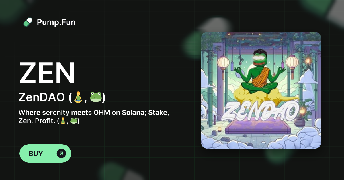 ZenDAO (🧘‍♂️, 🐸) (ZEN) - Pump