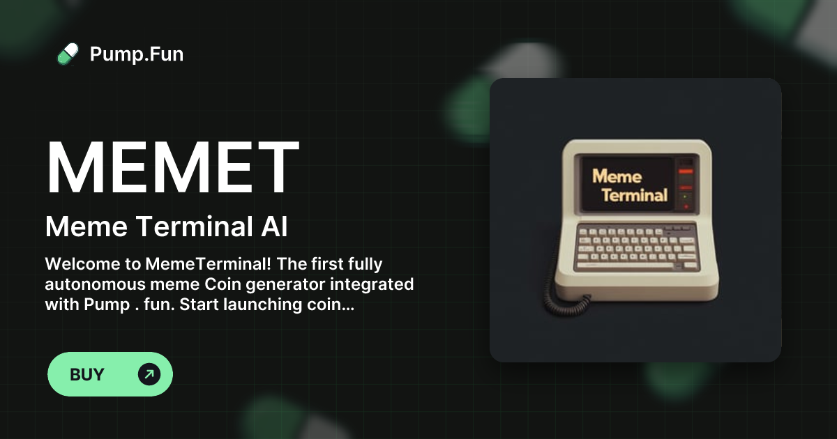 Meme Terminal AI (MEMET) - Pump