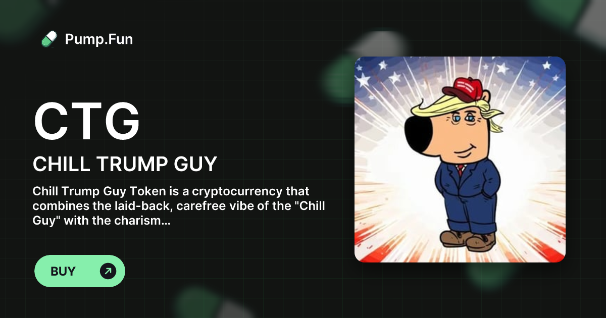 CHILL TRUMP GUY (CTG) - Pump