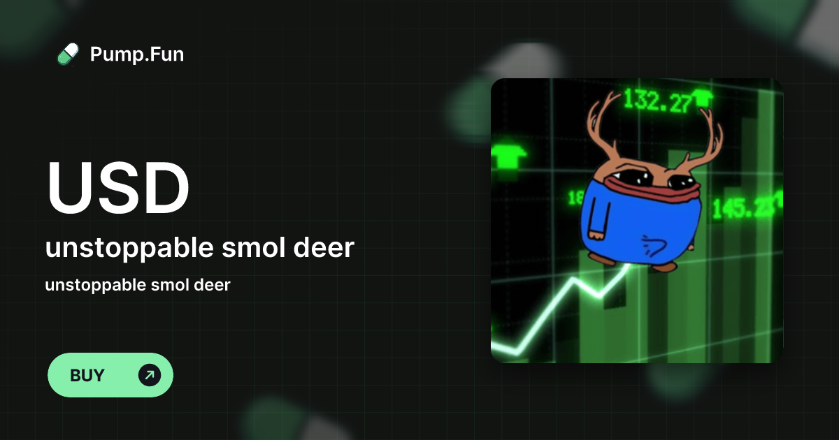 unstoppable smol deer (USD) - Pump