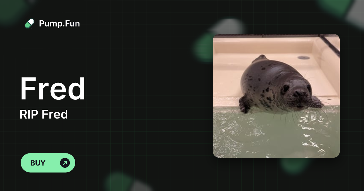 RIP Fred (Fred ) - Pump