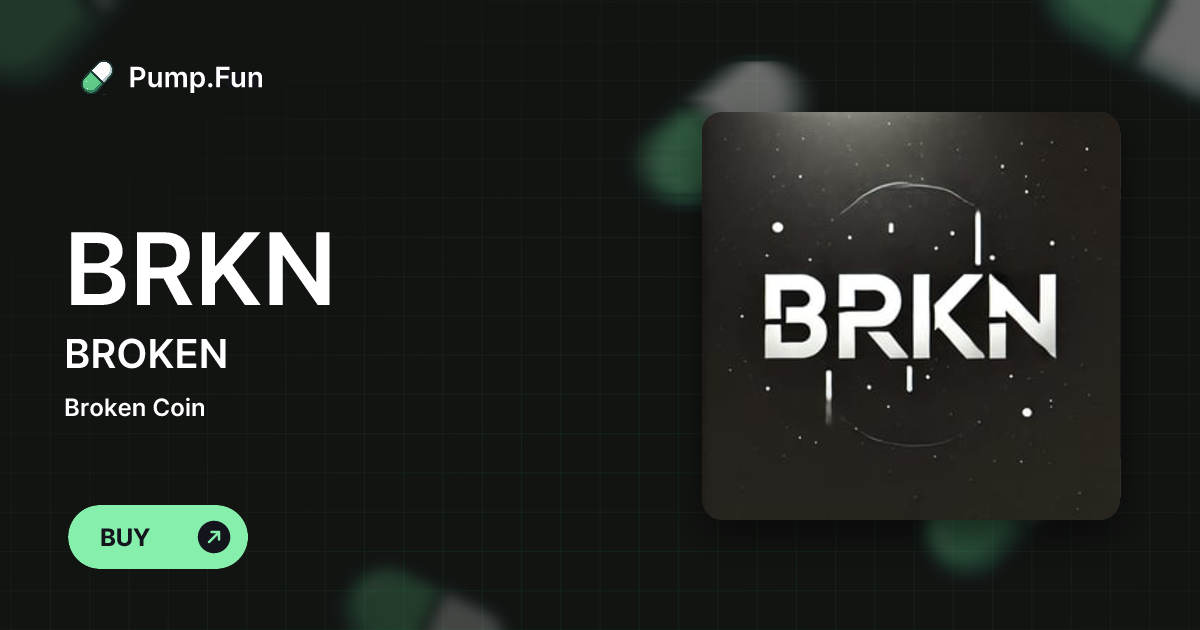 BROKEN (BRKN) - Pump
