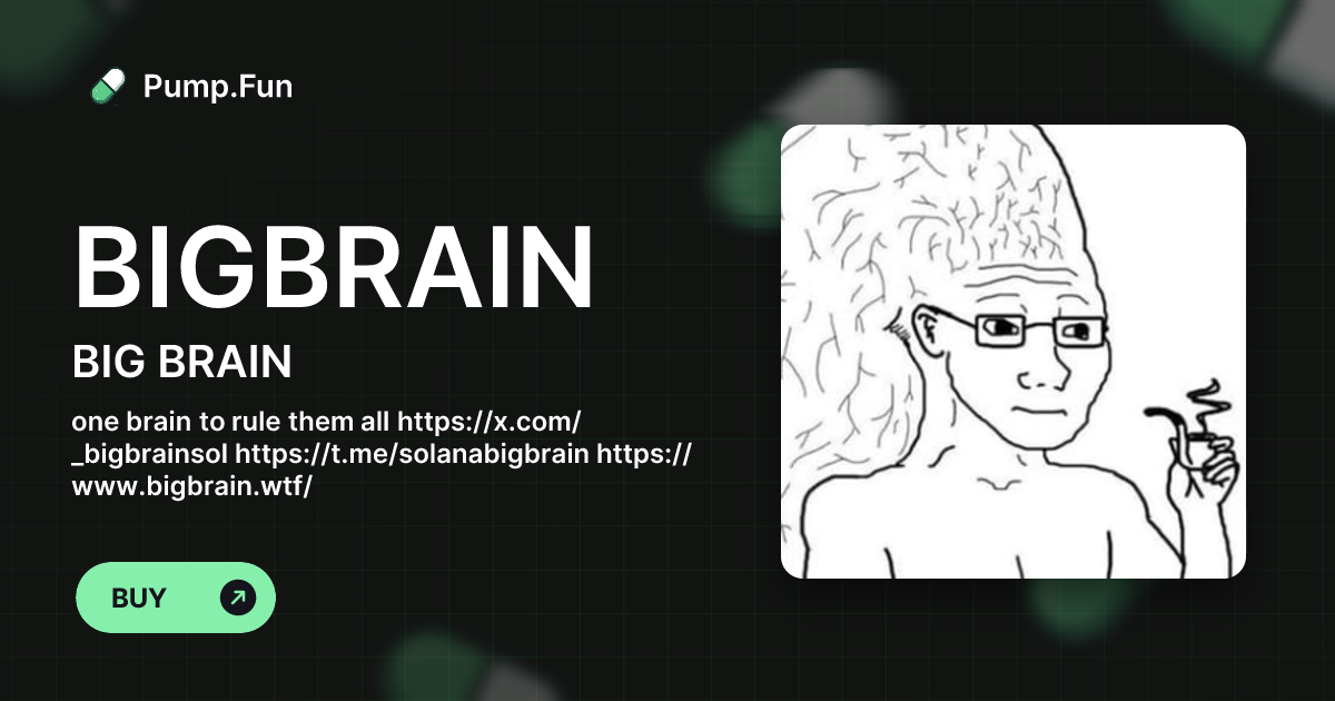 BIG BRAIN (BIGBRAIN) - Pump