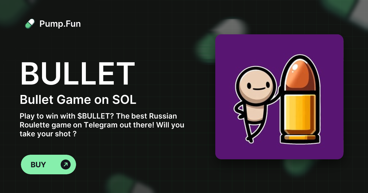Bullet Game on SOL (BULLET) - Pump