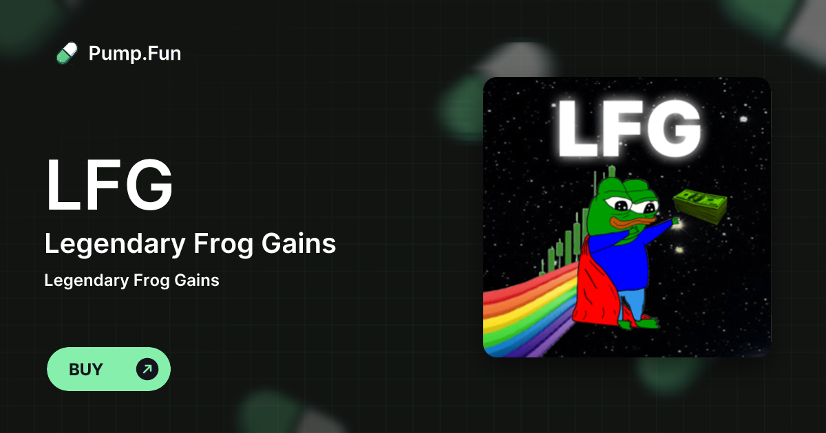 Legendary Frog Gains (LFG) - Pump