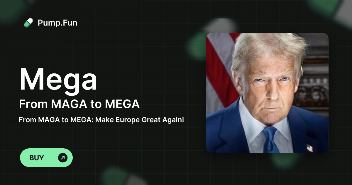 From MAGA to MEGA (Mega) - Pump