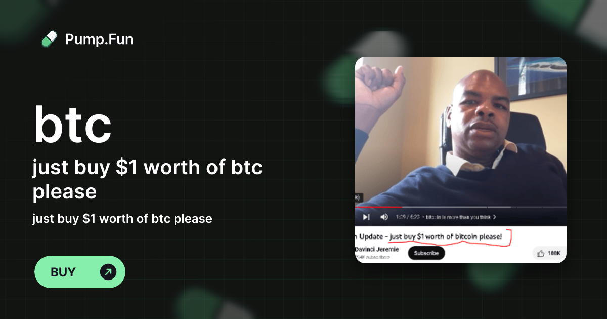 just buy $1 worth of btc please (btc) - Pump
