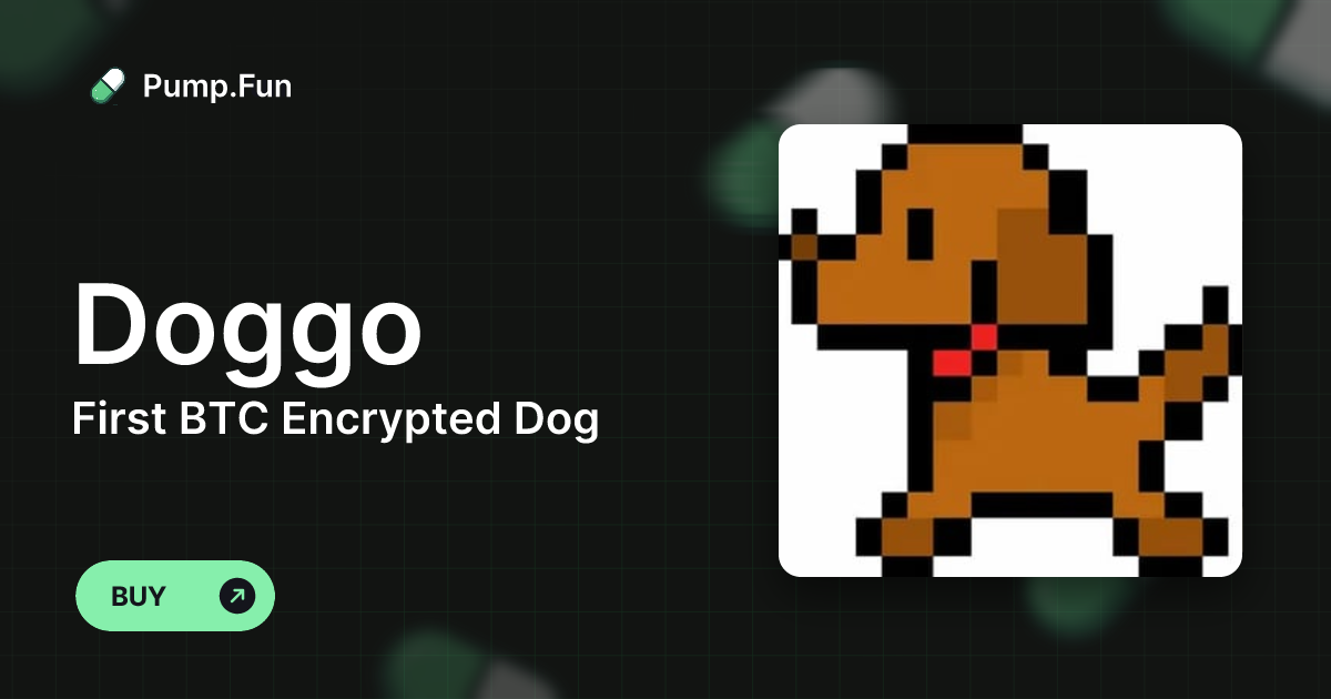 First BTC Encrypted Dog (Doggo) - Pump