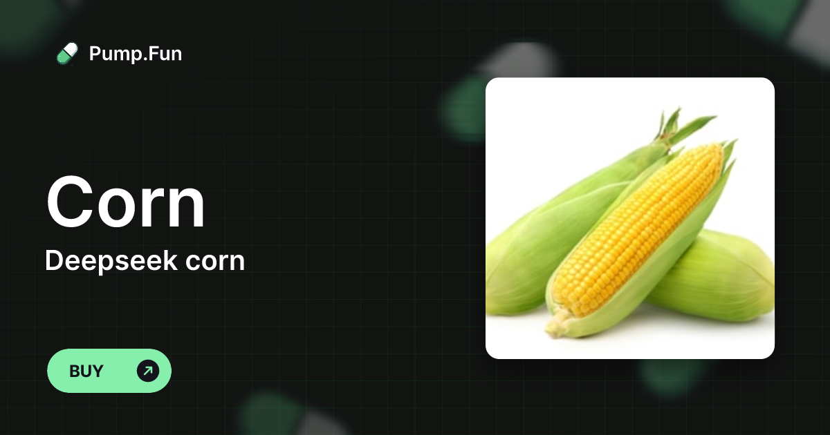 Deepseek corn (Corn) - Pump