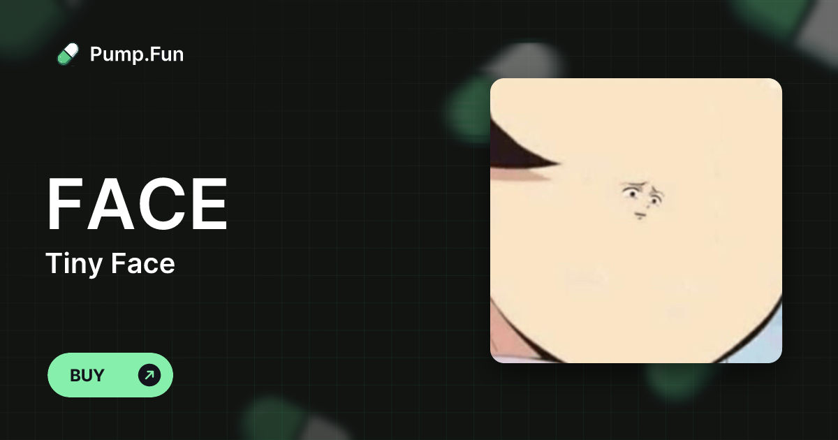 Tiny Face (FACE) - Pump
