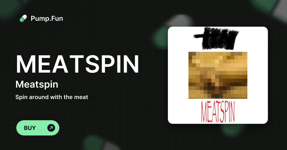 Meatspin (MEATSPIN) - Pump