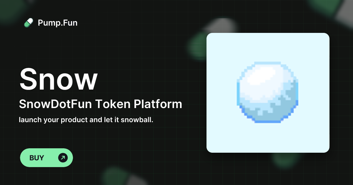 SnowDotFun Token Platform (Snow) - Pump