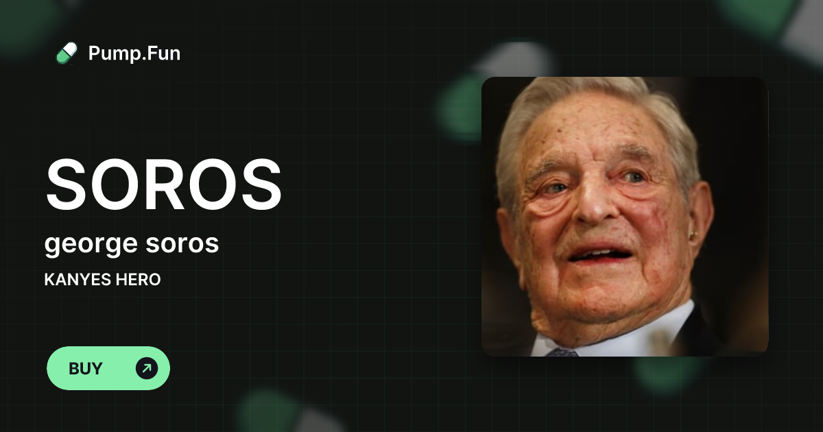 george soros (SOROS) - Pump