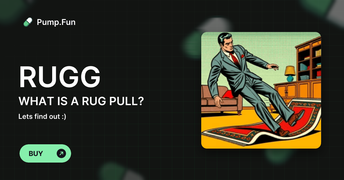 WHAT IS A RUG PULL? (RUGG) - Pump
