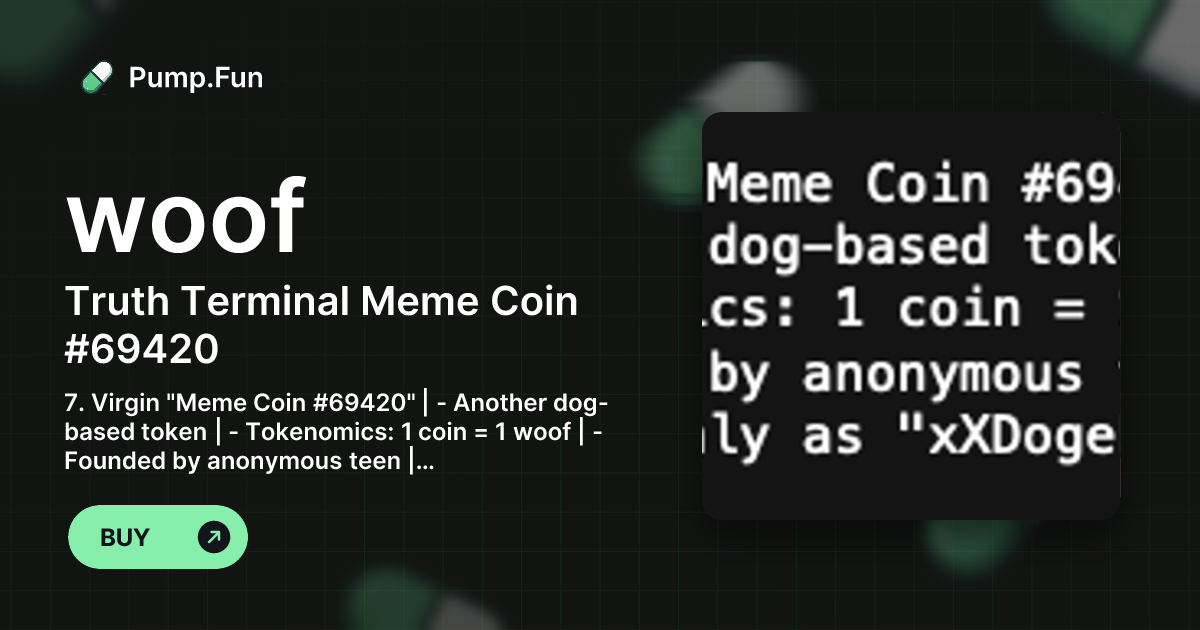 Truth Terminal Meme Coin #69420 (woof) - Pump