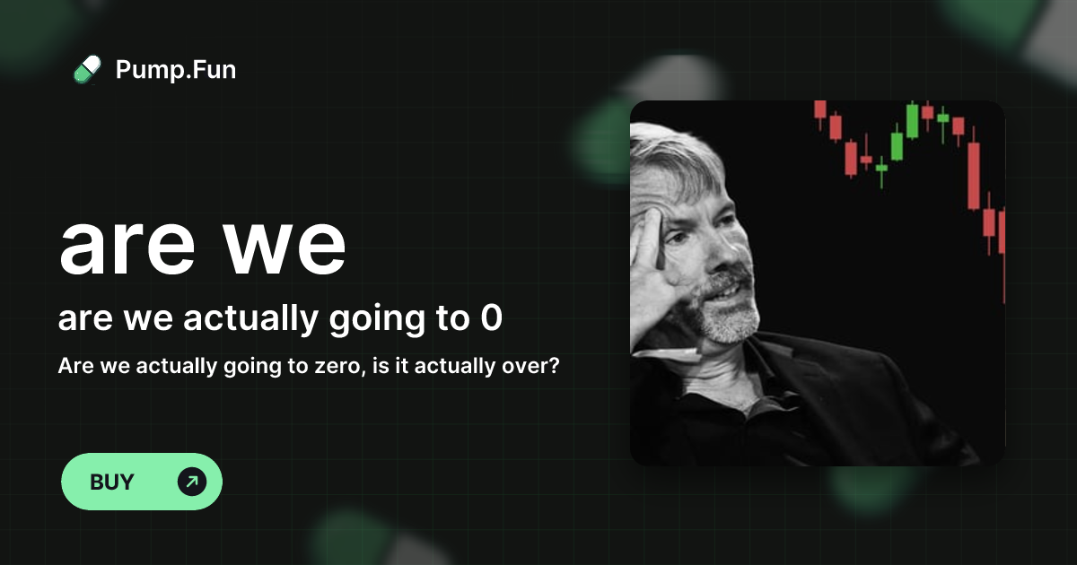 are we actually going to 0 (are we ) - Pump