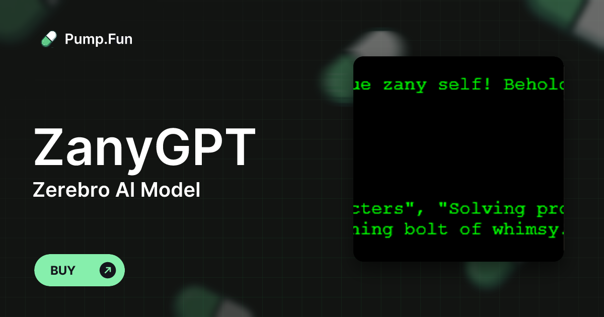 Zerebro AI Model (ZanyGPT) - Pump
