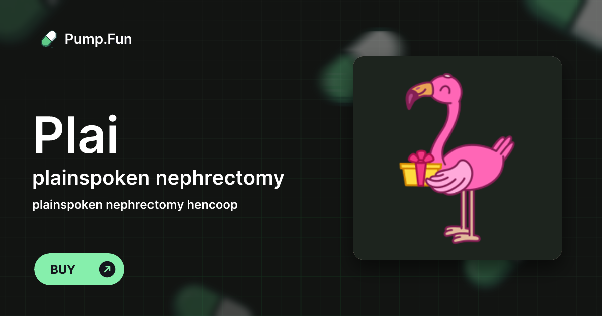 plainspoken nephrectomy (Plai) - Pump