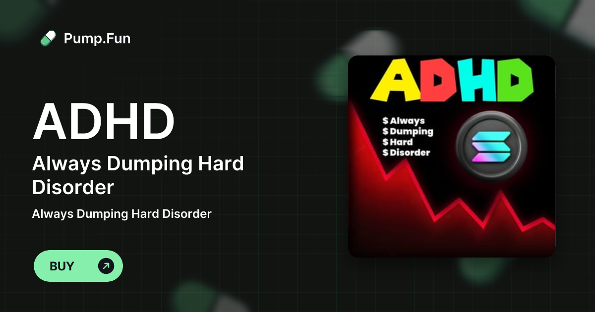 Always Dumping Hard Disorder (ADHD) - Pump