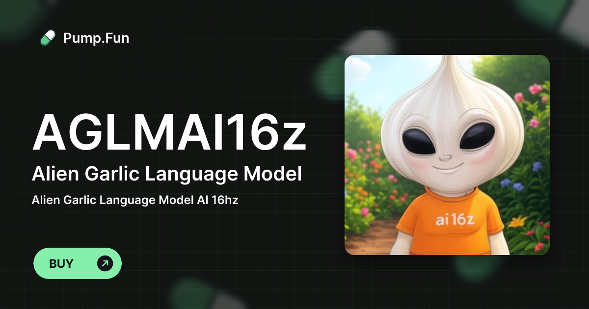 Alien Garlic Language Model (AGLMAI16z) - Pump