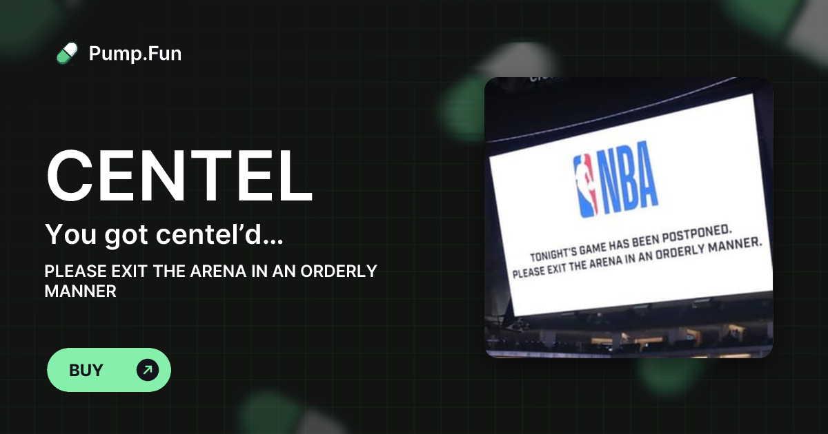 You got centel’d… (CENTEL) - Pump