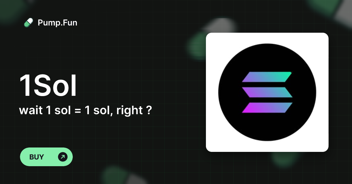 wait 1 sol = 1 sol, right ? (1Sol) - Pump