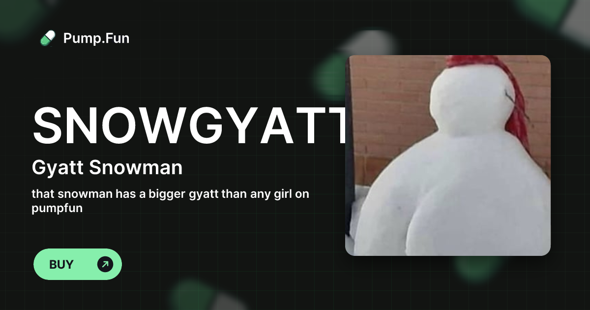 Gyatt Snowman (SNOWGYATT) - Pump