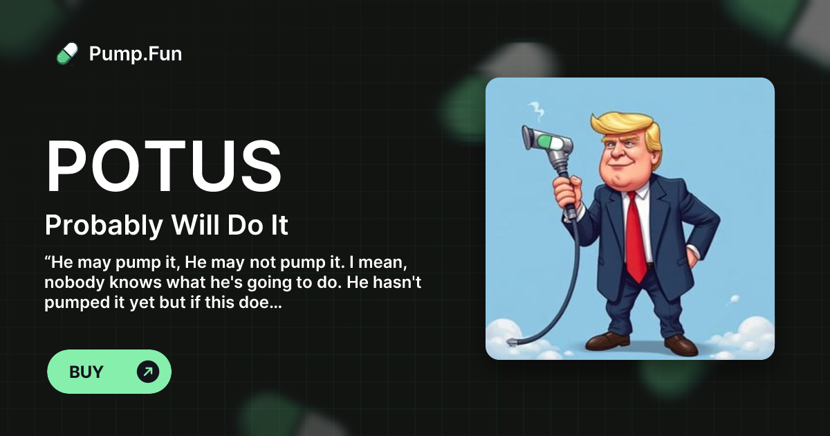 Probably Will Do It (POTUS) - Pump