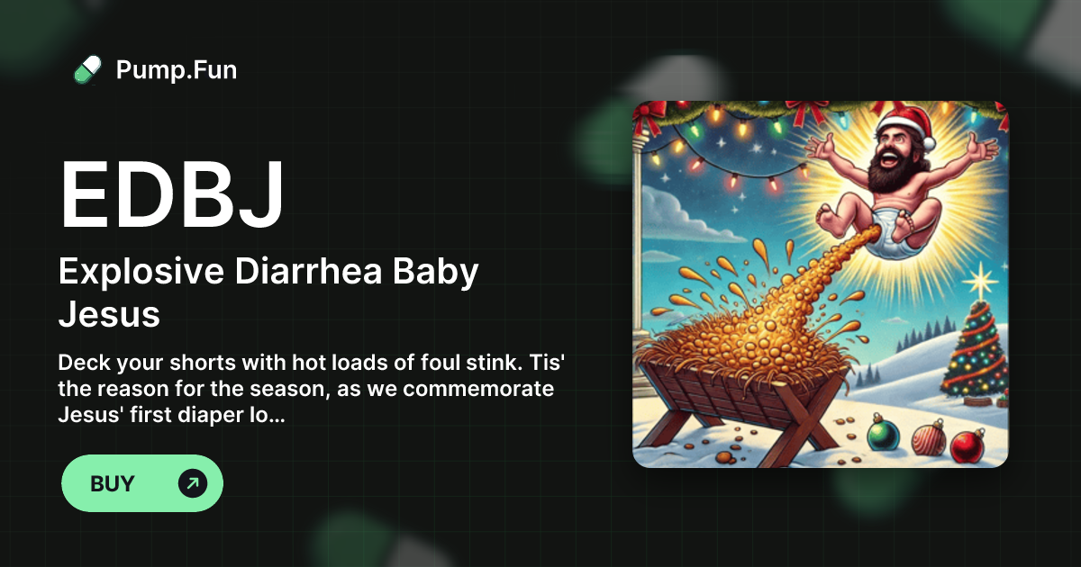 Explosive Diarrhea Baby Jesus (EDBJ) - Pump