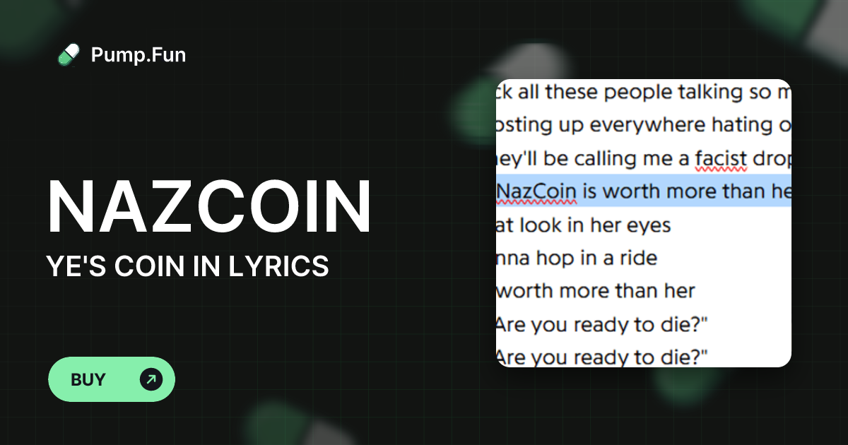 YE'S COIN IN LYRICS (NAZCOIN) - Pump