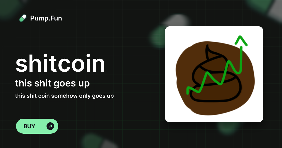 this shit goes up (shitcoin) - Pump