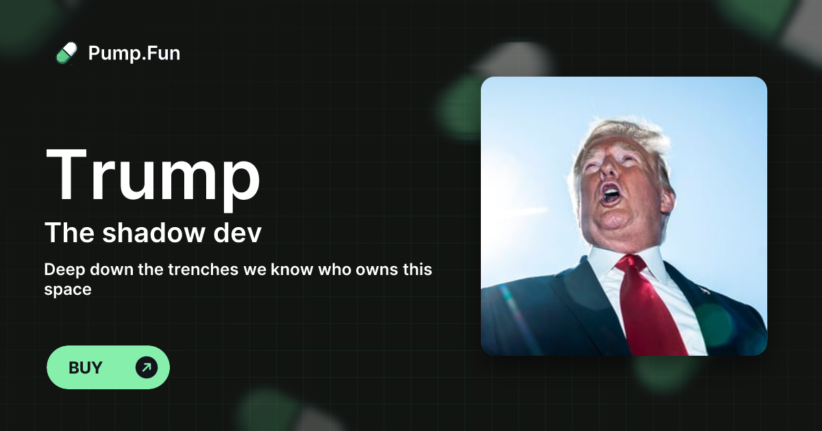 The shadow dev (Trump) - Pump