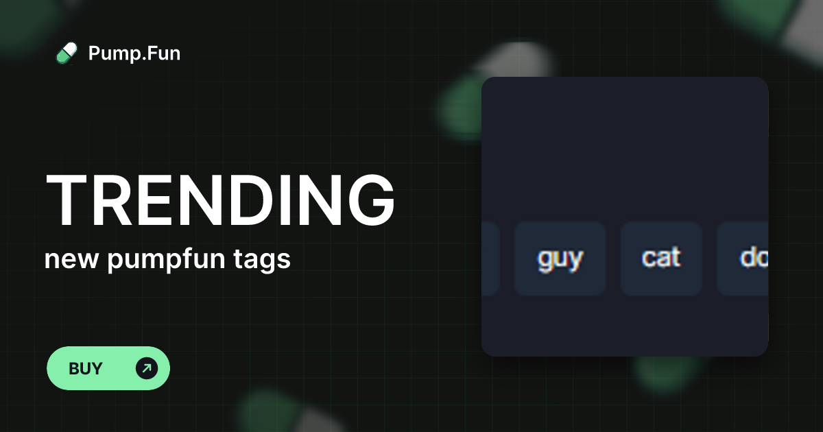 new pumpfun tags (TRENDING) - Pump