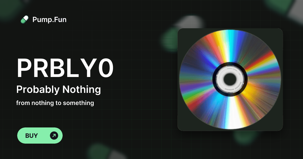Probably Nothing (PRBLY0) - Pump