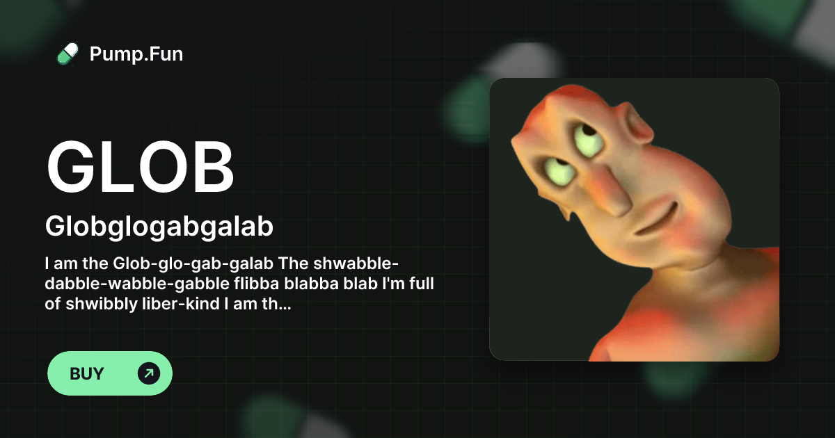 Globglogabgalab (GLOB) - Pump